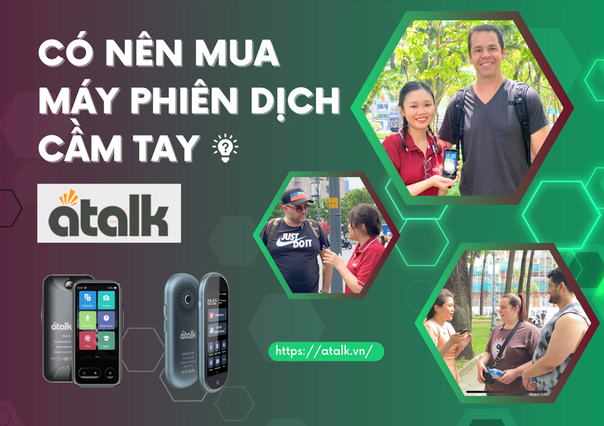 Có nên mua máy phiên dịch cầm tay Atalk Plus và Atalk Go? | ECCI